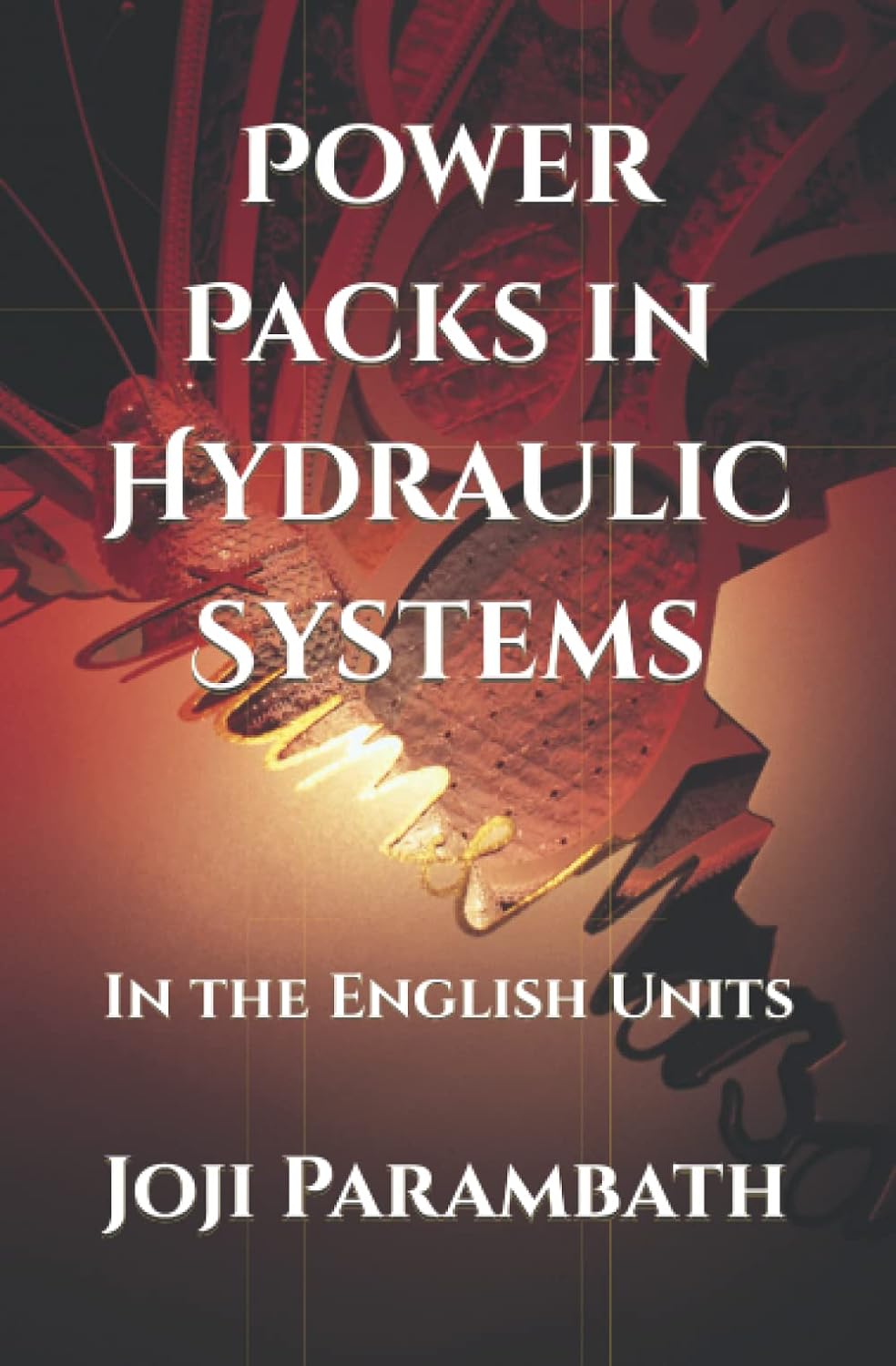 Power Packs in Hydraulic Systems (In the English Units) by Joji ...