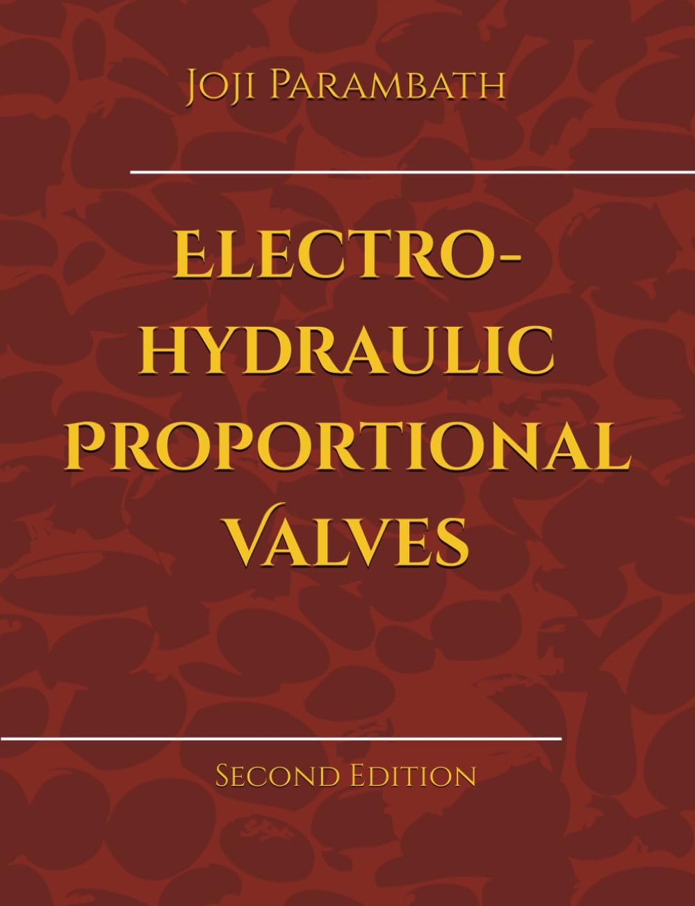 Electro-hydraulic Proportional Valves by Joji Parambath – joji books